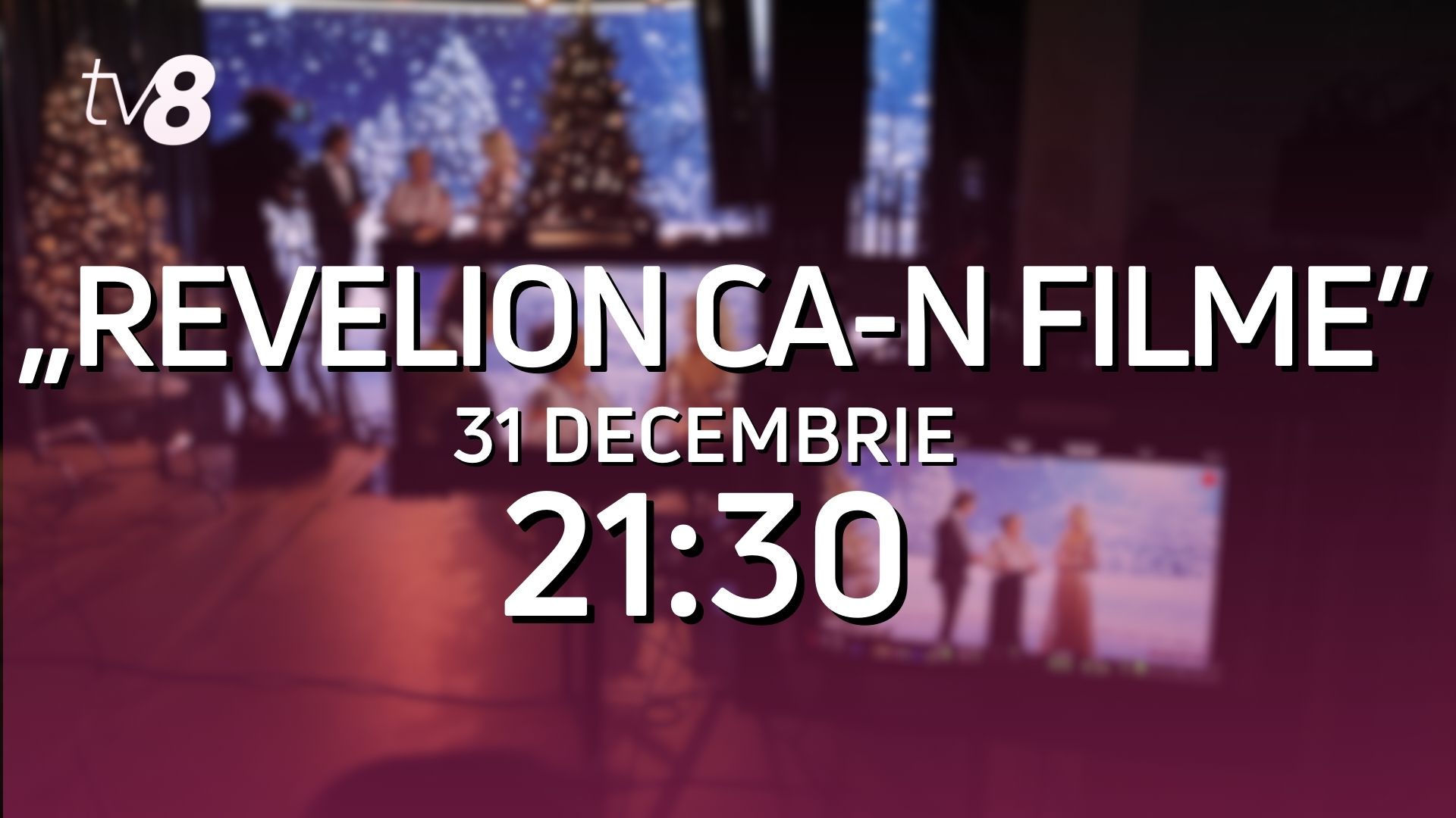 TV8.md - /VIDEO/ Noaptea dintre ani se trăiește la TV8! După un Crăciun magic alături de noi ...